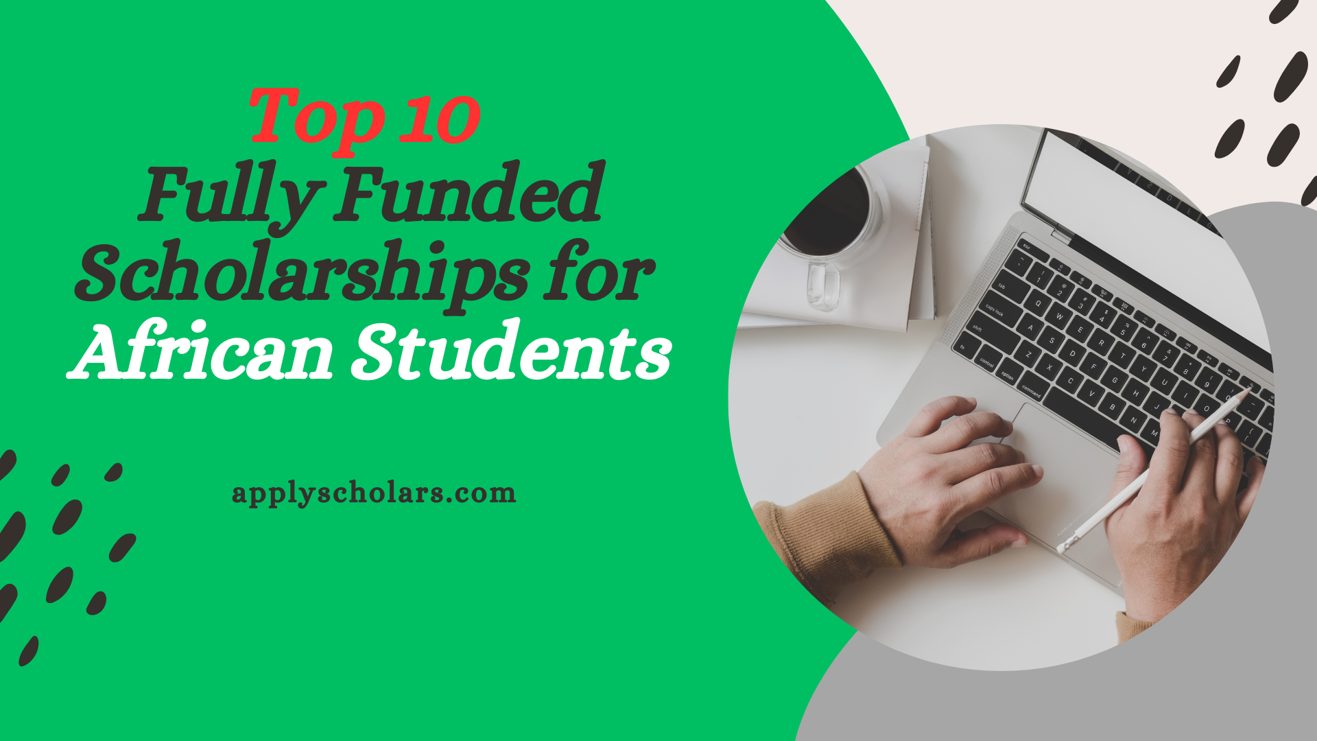 Top 10 Fully Funded Scholarships for African Students - 2026 - Applyscholars