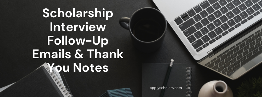 Scholarship Interview Follow-Up Emails & Thank You Notes - Applyscholars